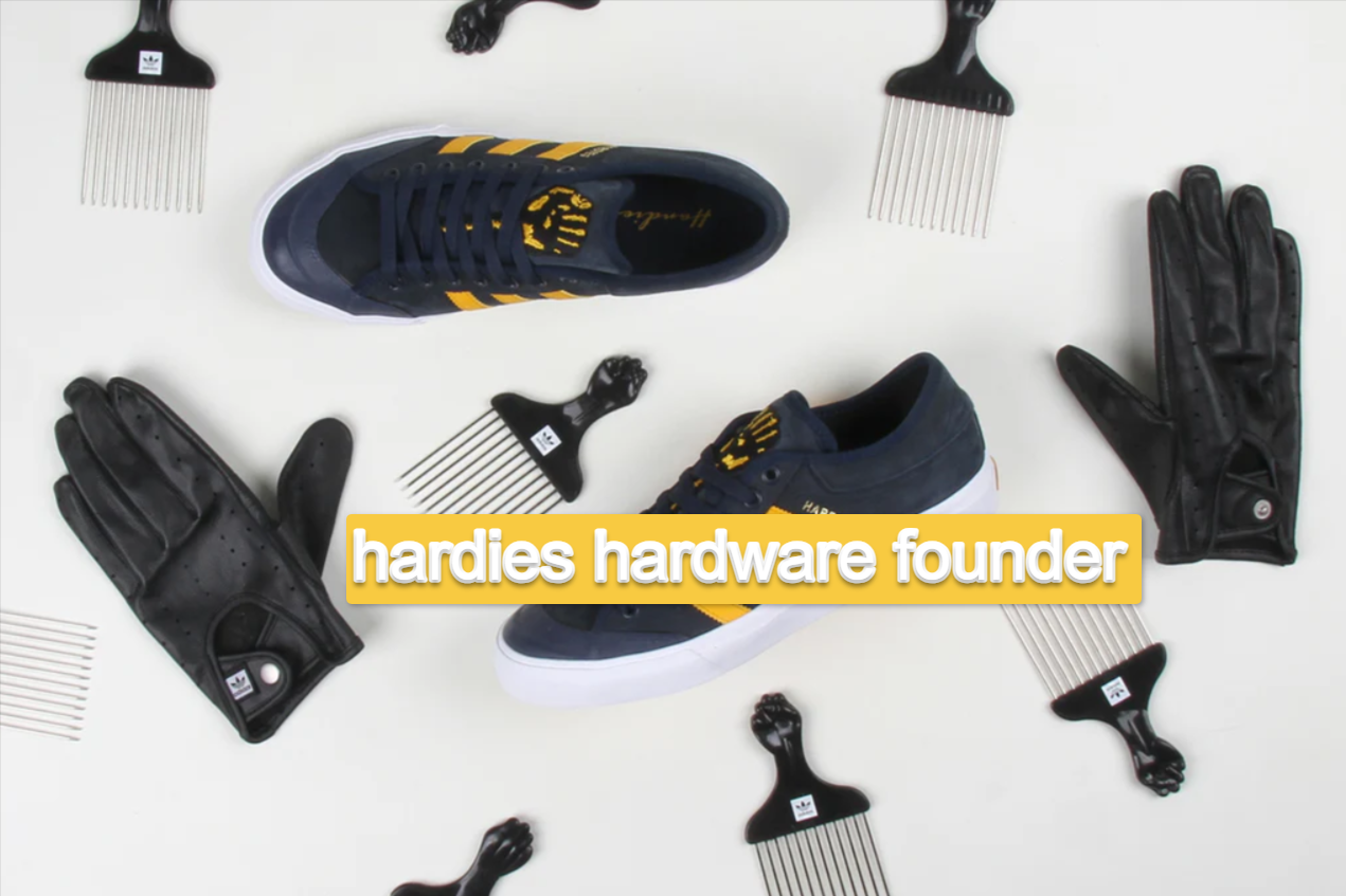 Meet the Vision Behind Hardies Hardware Founder